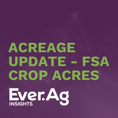 Acreage Update - FSA Crop Acres - August 11, 2023 - Insights.Ever.Ag